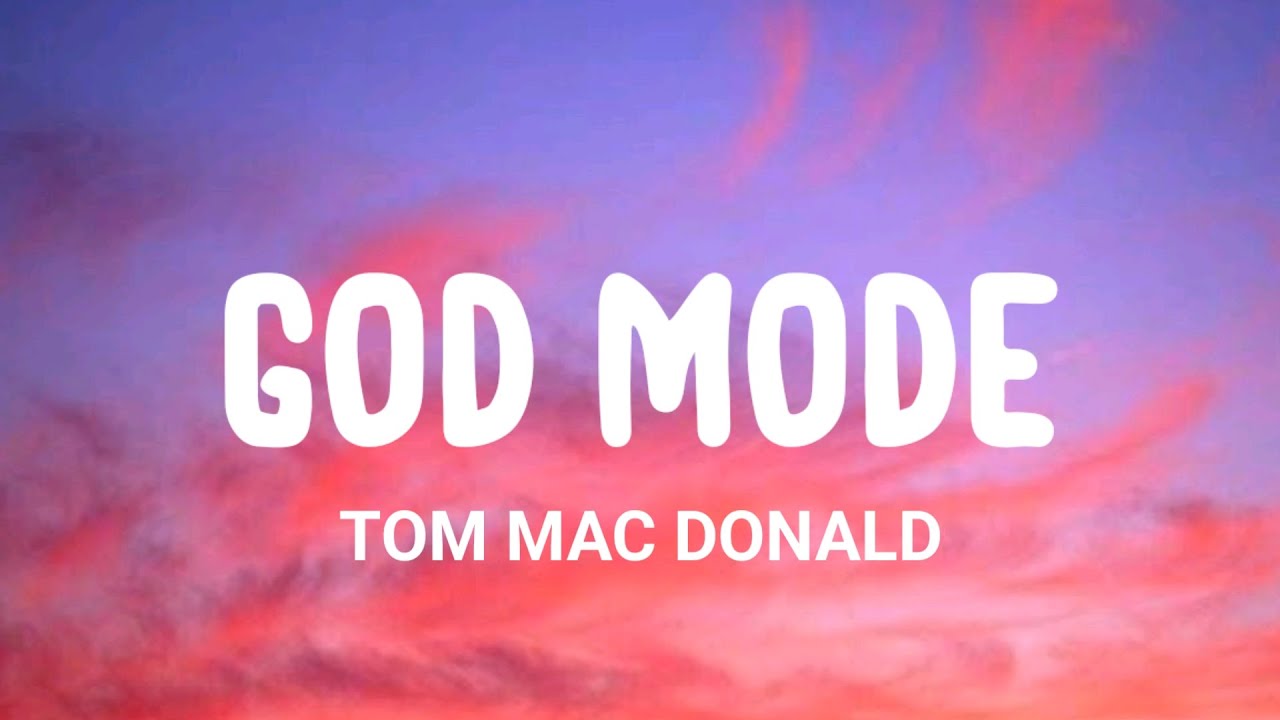 Tom MacDonald - God mode Lyrics - YouTube