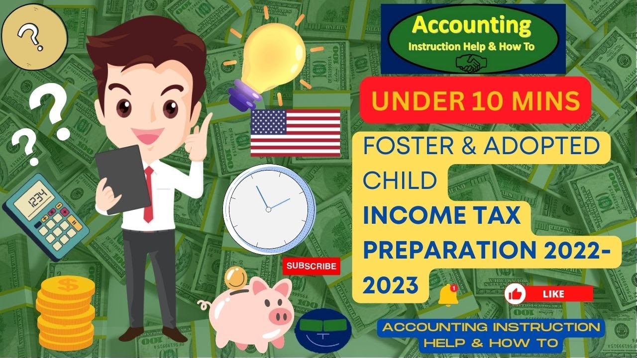 Foster & Adopted Child - Income Tax Preparation 2022-2023 - YouTube