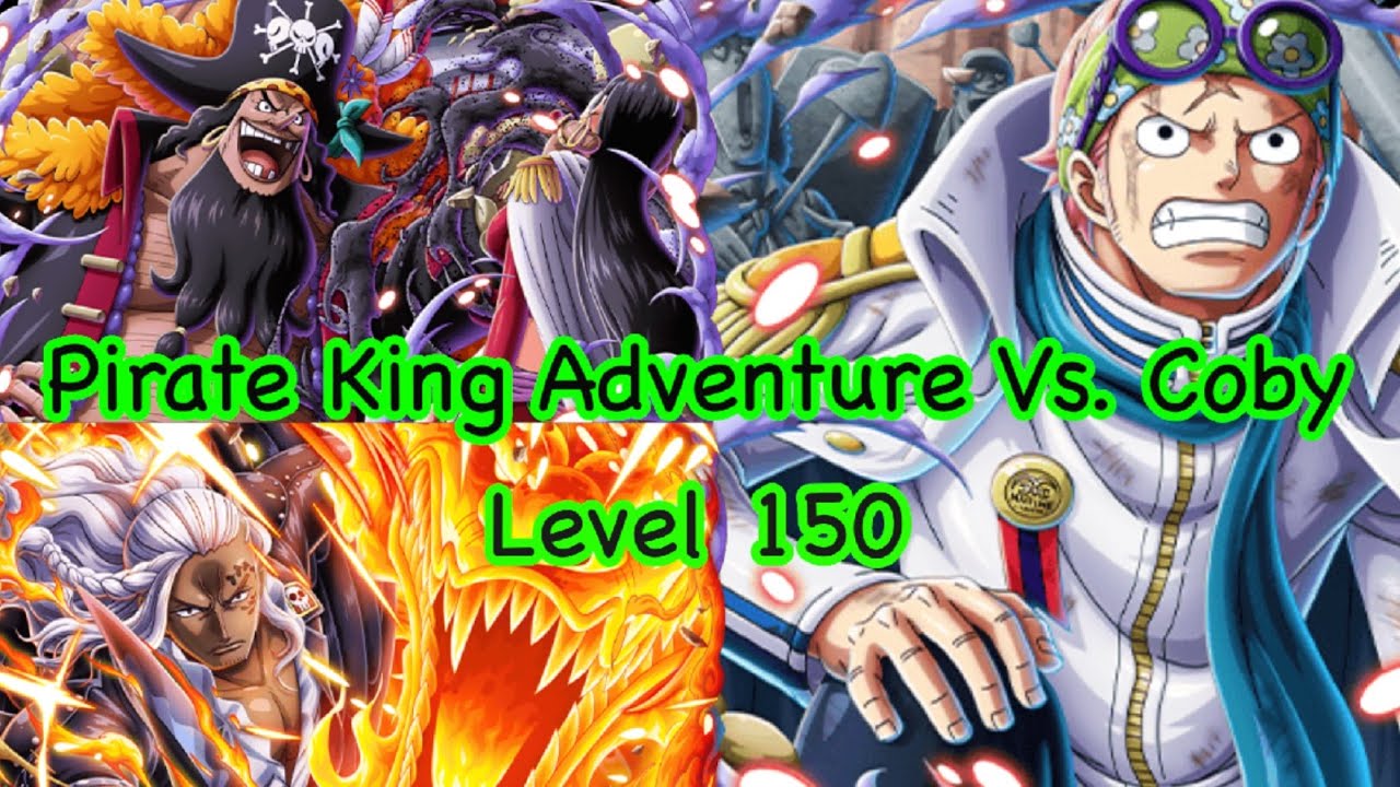 Pirate King Adventures Vs. Coby | Level 150 | Overkill | OPTC - YouTube