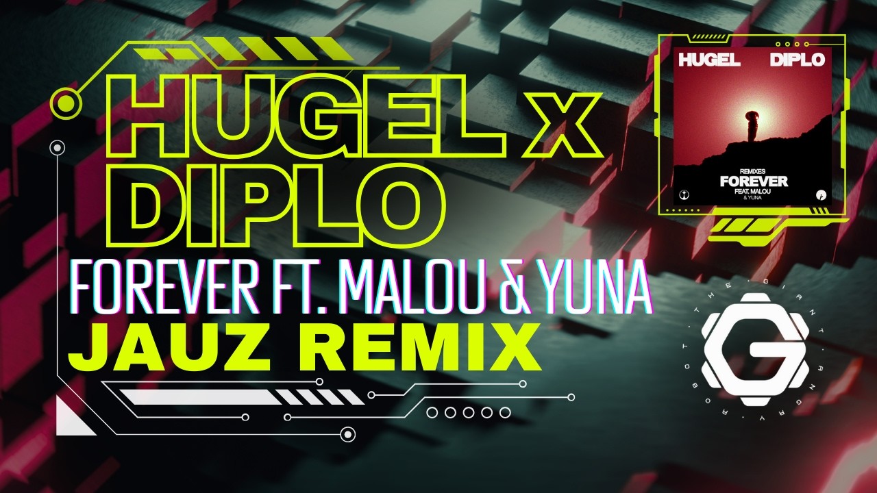 HUGEL x Diplo - Forever (feat. Malou & Yuna) [ JAUZ Remix ] [ Drum ...