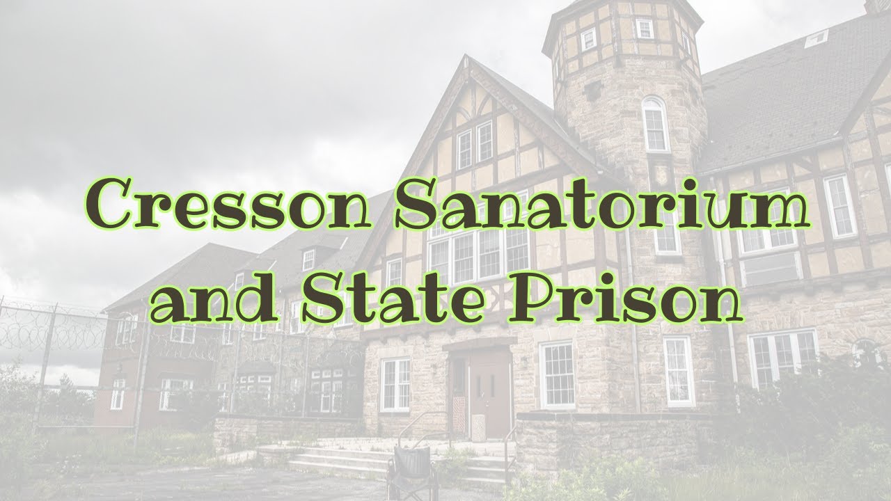 Cresson Sanatorium and State Prison - YouTube