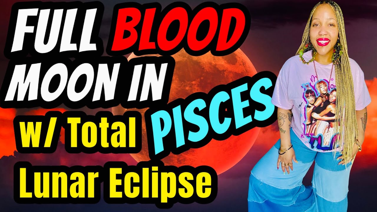 Full Moon in Pisces & Total lunar Eclipse: Meaning, Energy, Journal ...