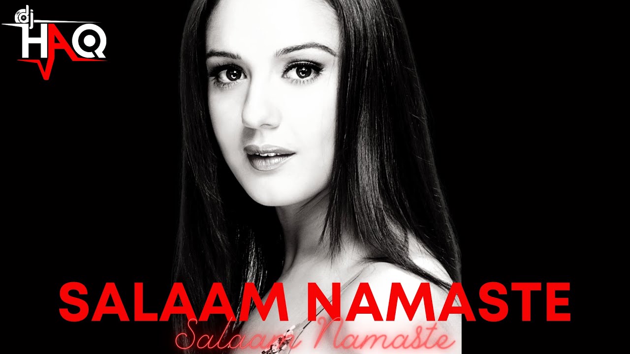 Salaam Namaste VIDEO | DJ Haq | Saif Ali Khan | Preity Zinta ...