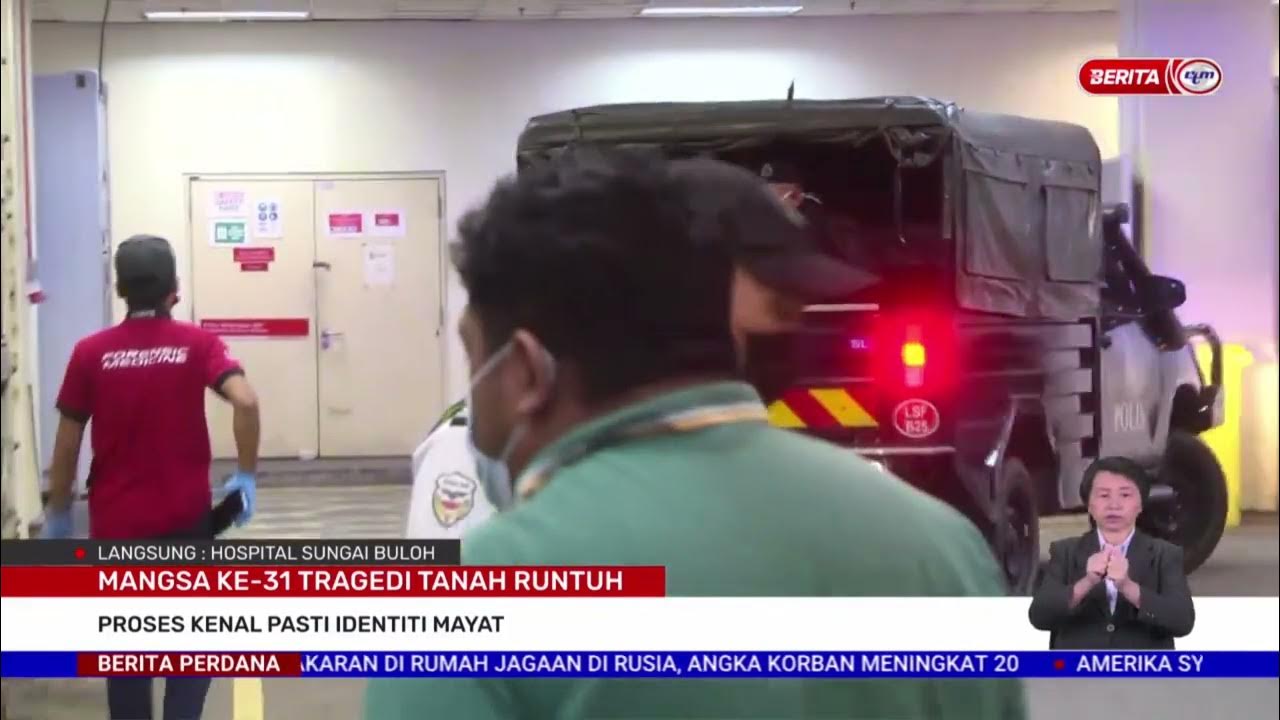 24 DISEMBER 2022 –BERITA PERDANA-MANGSA KE-31 TANAH RUNTUH -PROSES KENAL PASTI IDENTITI MAYAT ...