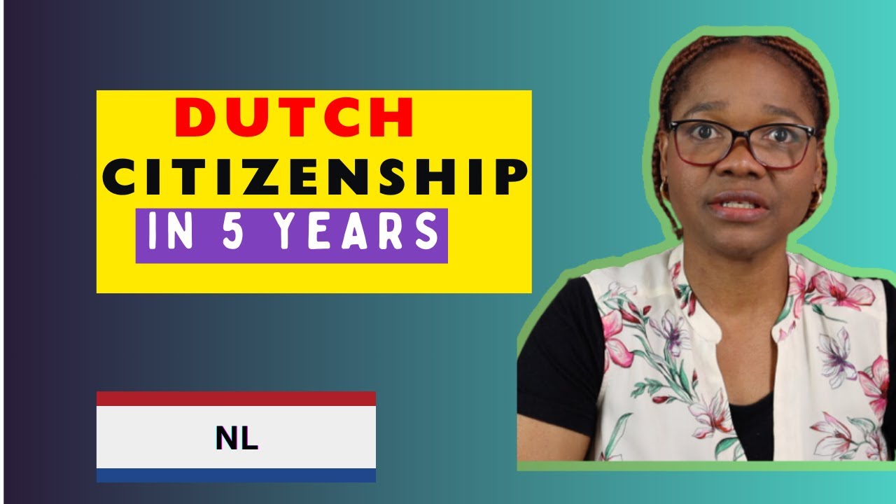 EXPLAINED || How To Become a DUTCH Citizen in 5 Years || Dutch ...