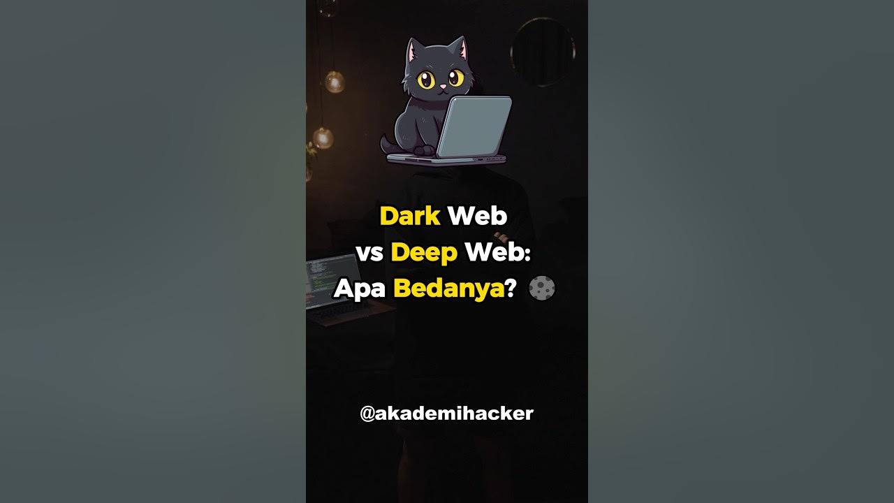 Dark Web VS Deep Web, Hacker Wajib Tahu Ini! #akademihacker # ...