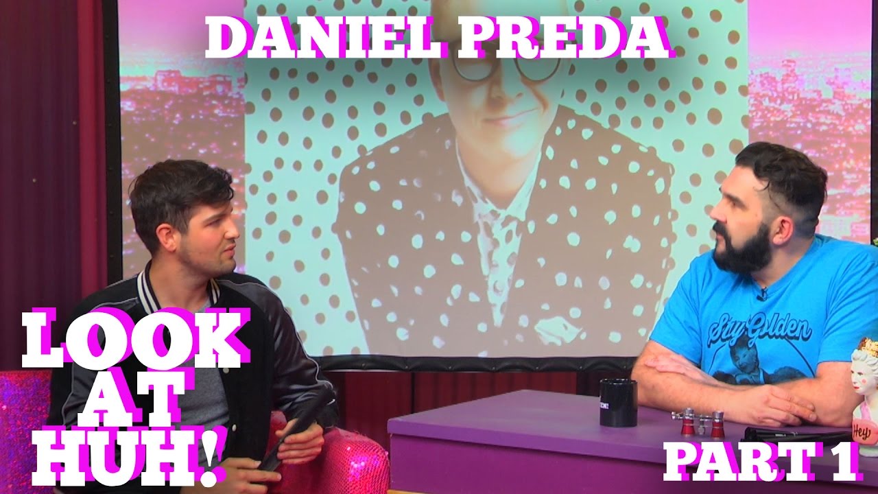 DANIEL PREDA on LOOK AT HUH! Part 1 | Hey Qween - YouTube