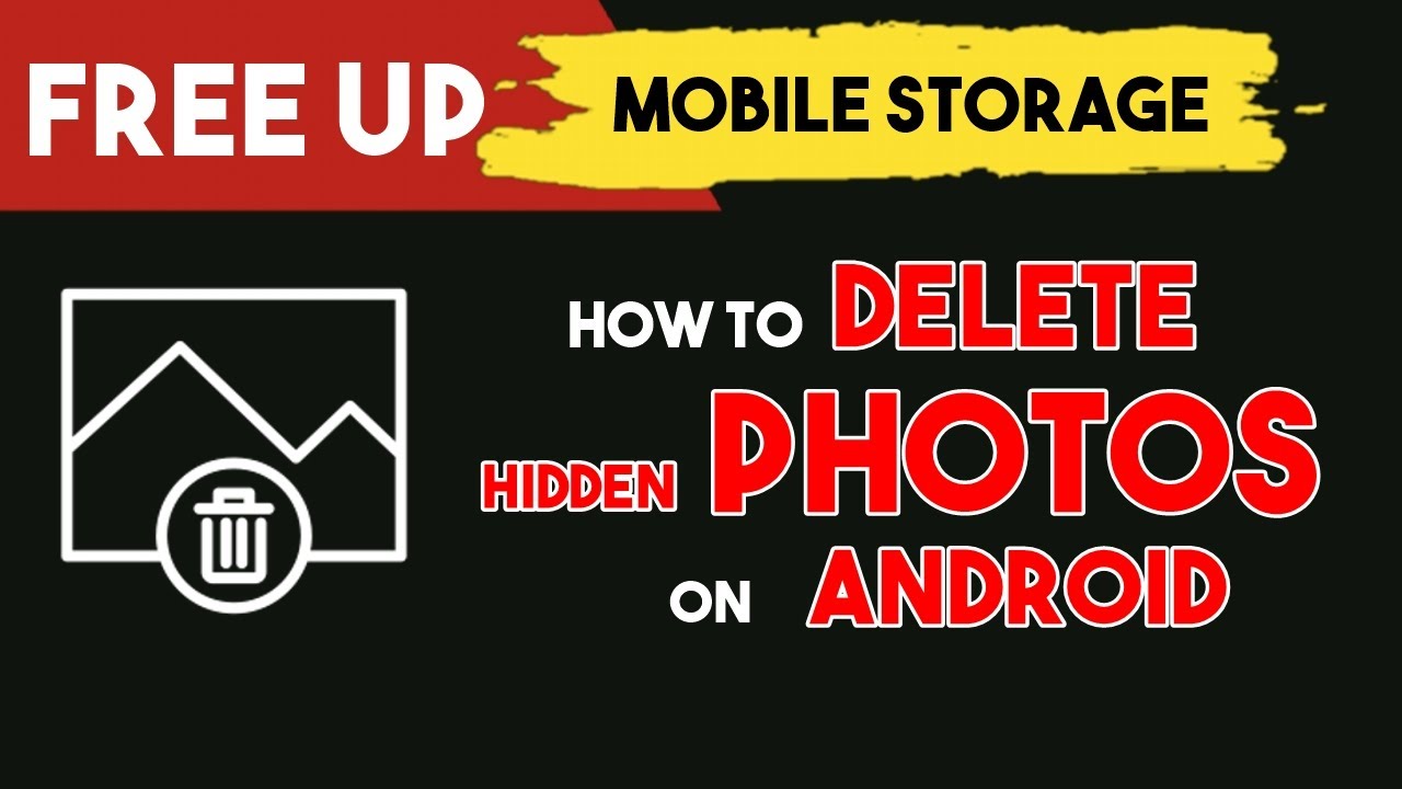 How To Delete Hidden Photos On Android Free Up Mobile Storage Delete Unseen Photos In how-to-delete-hidden-photos-on-android-free-up-mobile-storage-delete-unseen-photos-in
