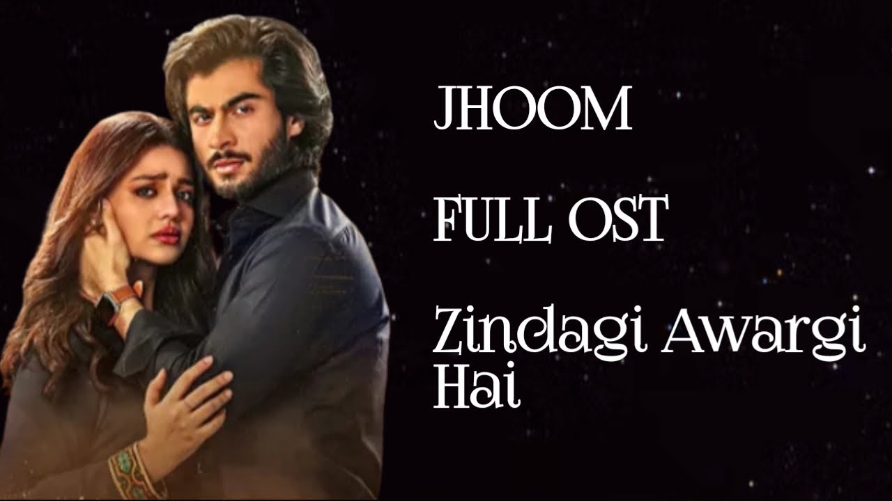 Jhoom Full OST | Lyrical | Zindagi Awargi Hai | Ft. Zara Noor Abbas ...