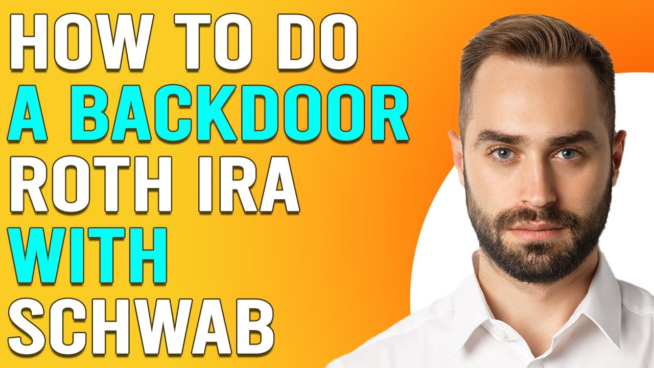 How To Do A Backdoor Roth IRA With Charles Schwab (How To Set Up ...