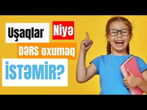 Dərs oxumaq istəməyən uşaqlar