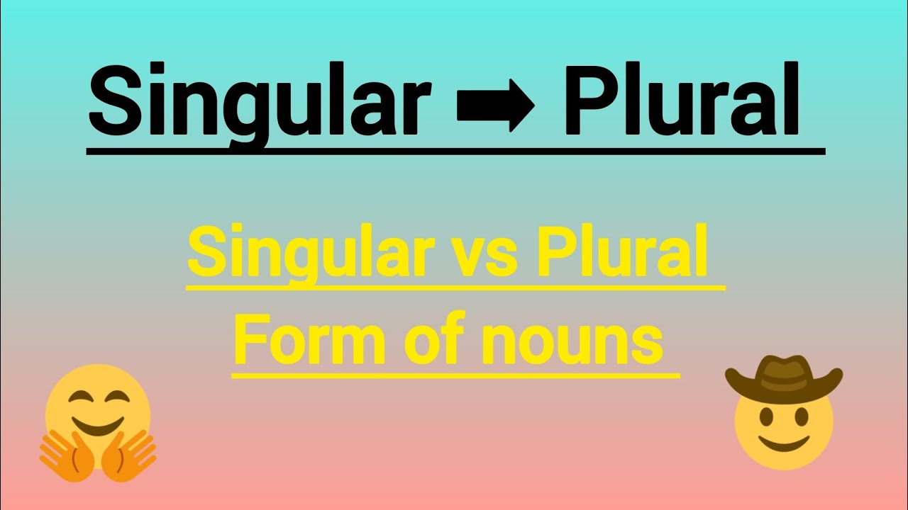 Singular Plural nouns l singular plural form of nouns l singular number ...