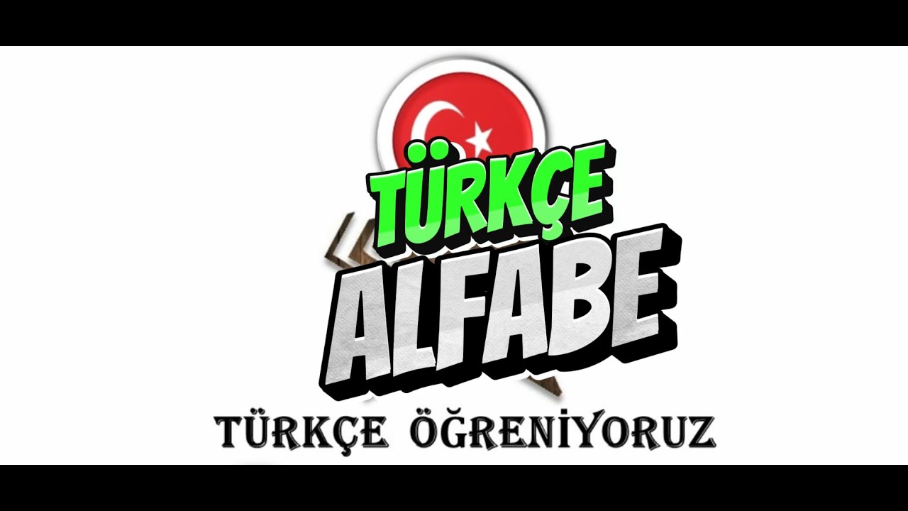TÜRKÇE ALFABE - TURK TİLİ ALIFBOSI - YouTube
