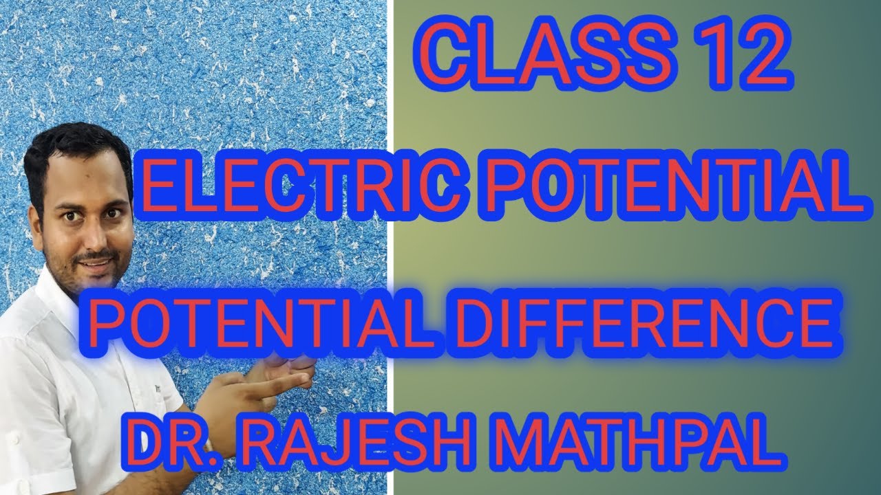 L- 29 CLASS 12: ELECTRIC POTENTIAL AND ELECTRIC POTENTIAL DIFFERENCE BY ...