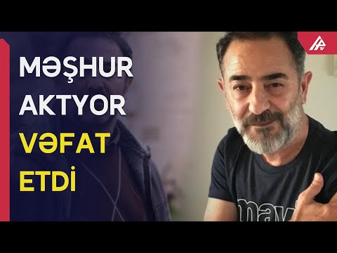 “Diriliş Ərtoğrul”un məşhur aktyoru dünyasını dəyişdi