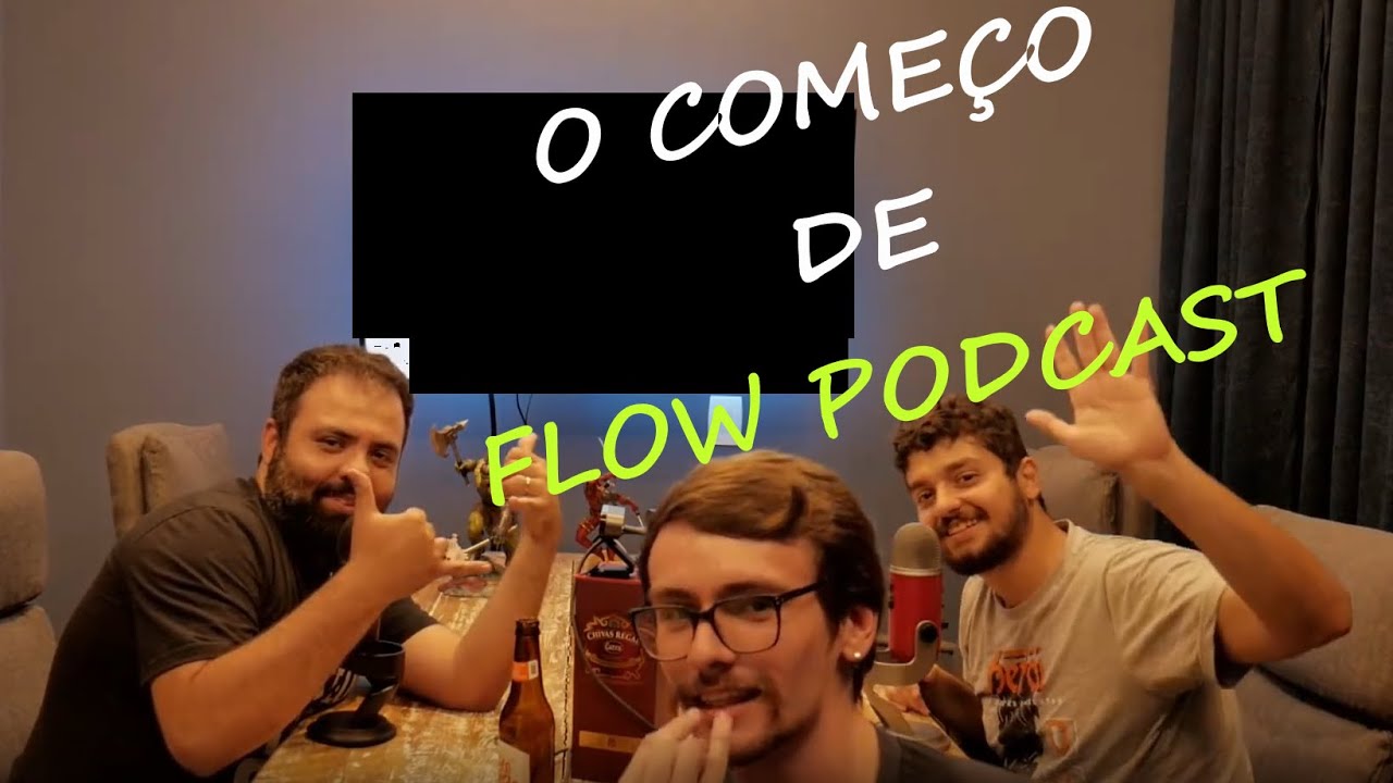O COMEÇO DO FLOW PODCAST - YouTube