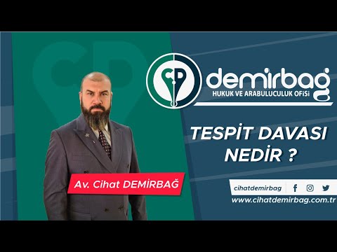 TESPİT DAVASI NEDİR?  | Arabulucu Avukat Cihat Demirbağ