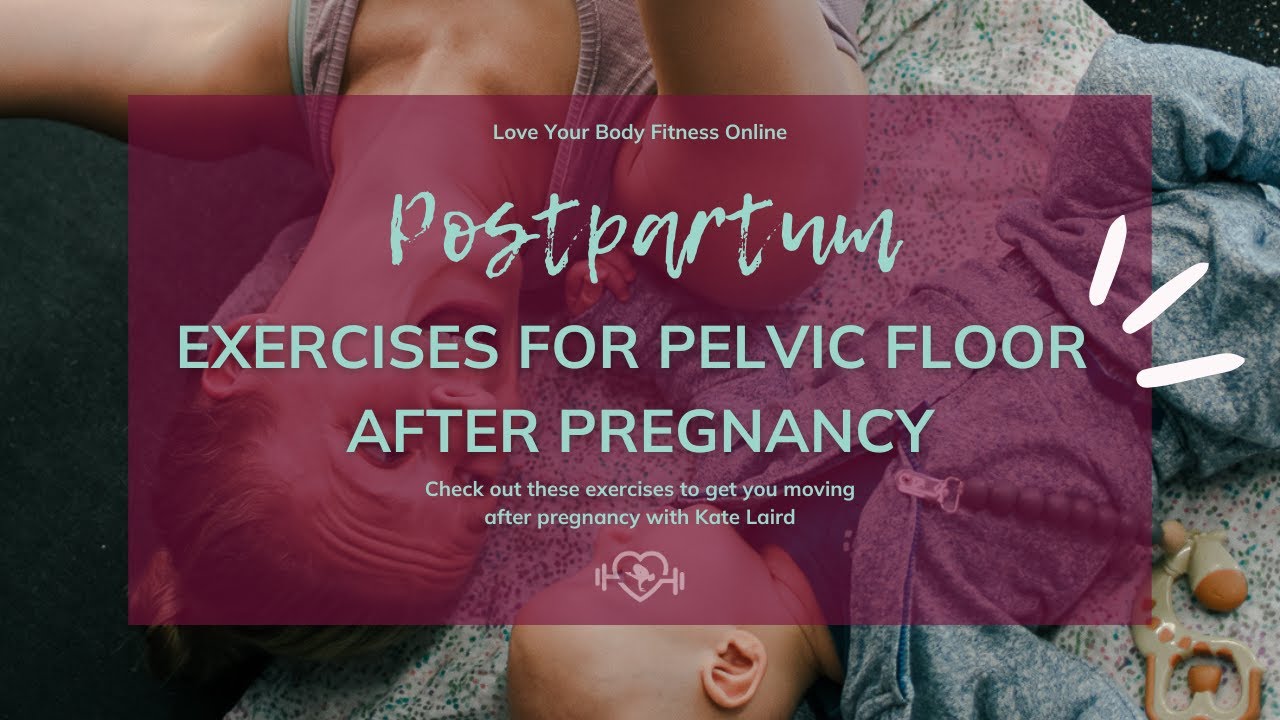 Exercises For A Stronger Pelvic Floor And Core After Pregnancy - YouTube