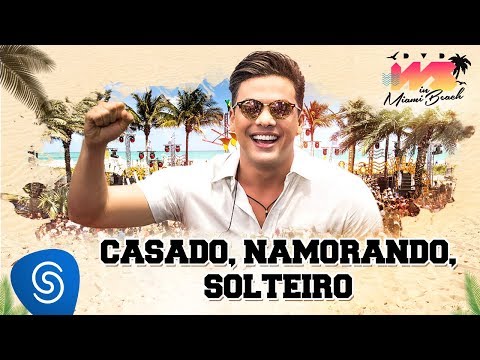 Wesley Safadão - Casado, Namorando, Solteiro [DVD WS In Miami Beach]