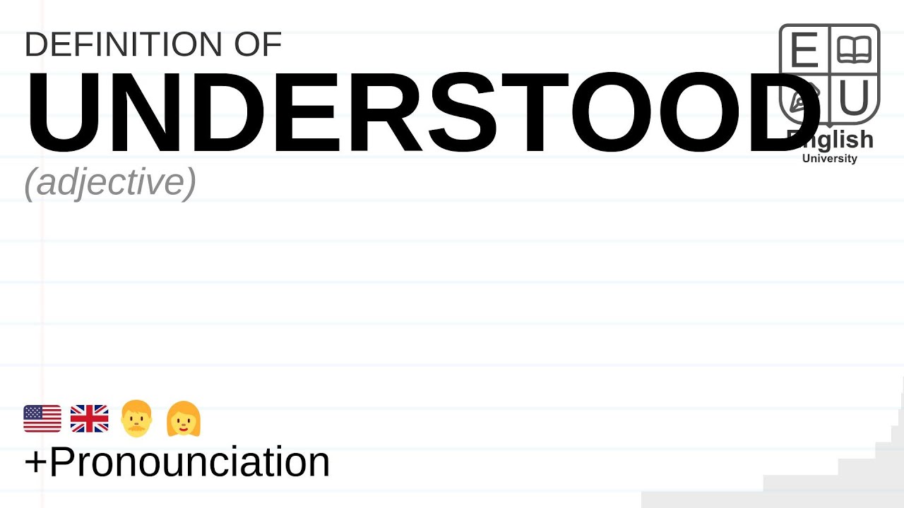 UNDERSTOOD Meaning Definition Pronunciation What Is UNDERSTOOD understood-meaning-definition-pronunciation-what-is-understood