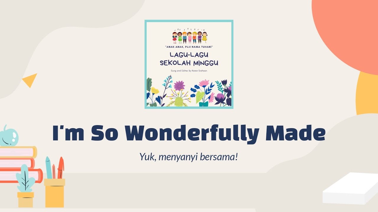 I'm So Wonderfully Made | Mazmur 139/Kisah Penciptaan Lagu Sekolah ...