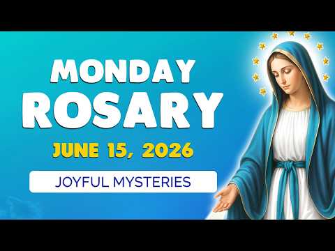 🙏 Monday Holy Rosary 🙏 June 15, 2026 | JOYFUL MYSTERIES of the ROSARY