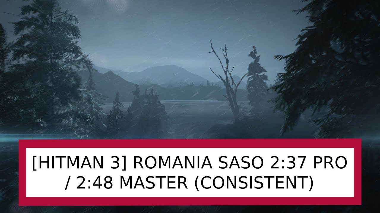 [HITMAN 3] Romania SASO 2:37 Pro/ 2:48 Master (Consistent) - YouTube