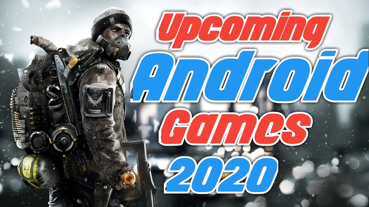 Most Anticipated Upcoming Android Games 2020 - YouTube