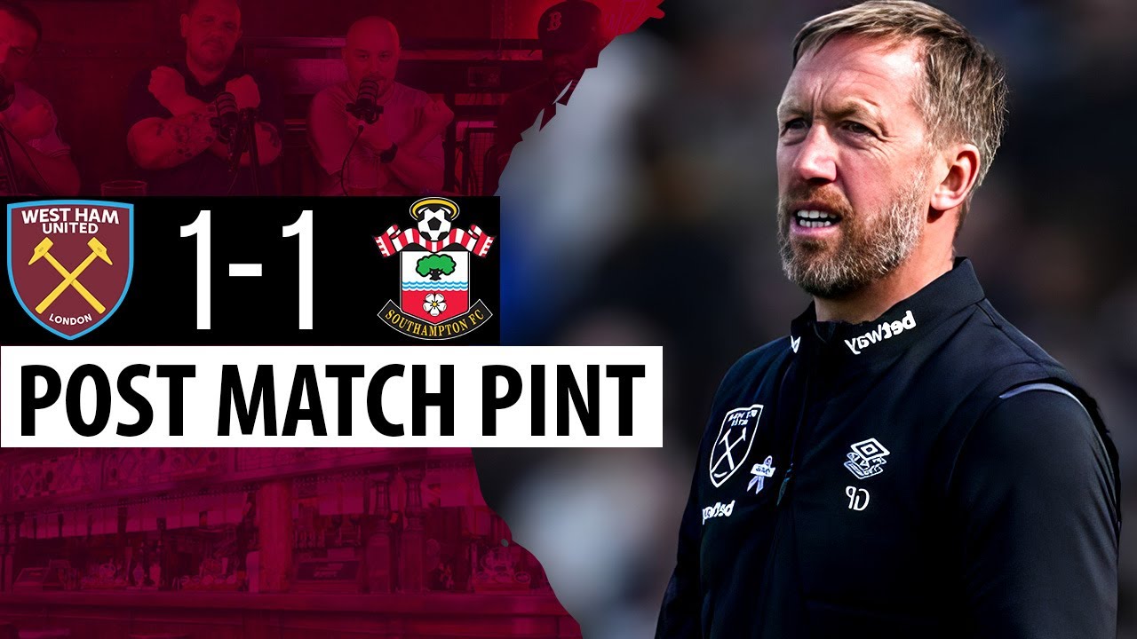 West Ham 1-1 Southampton | Post Match Pint - YouTube