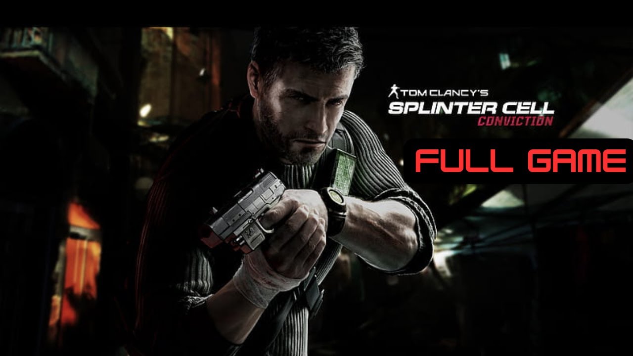 SPLINTER CELL CONVICTION FULL GAME | GAMEPLAY WALKTHROUGH - YouTube