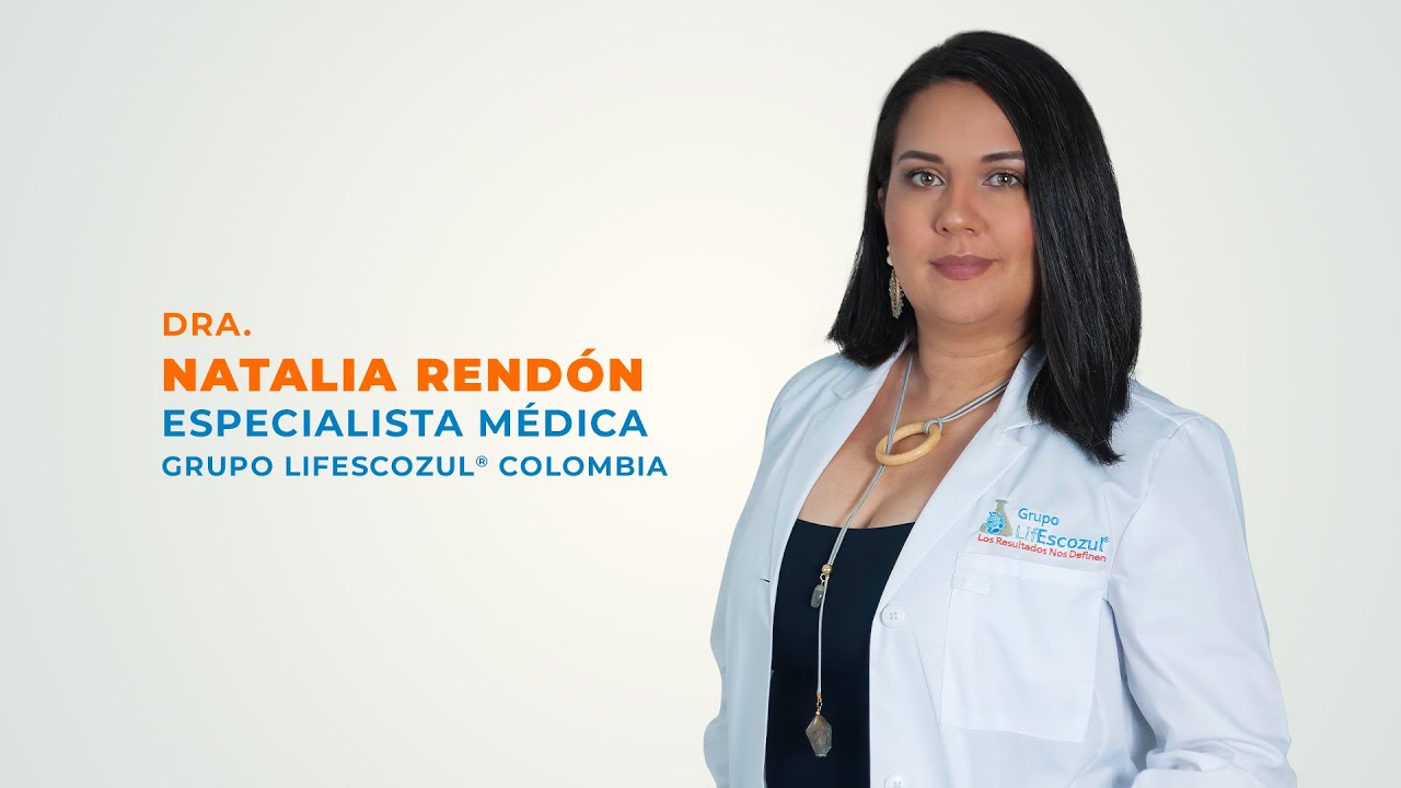 Grupo Médico LifEscozul® Colombia - Dra. Natalia Rendón - YouTube