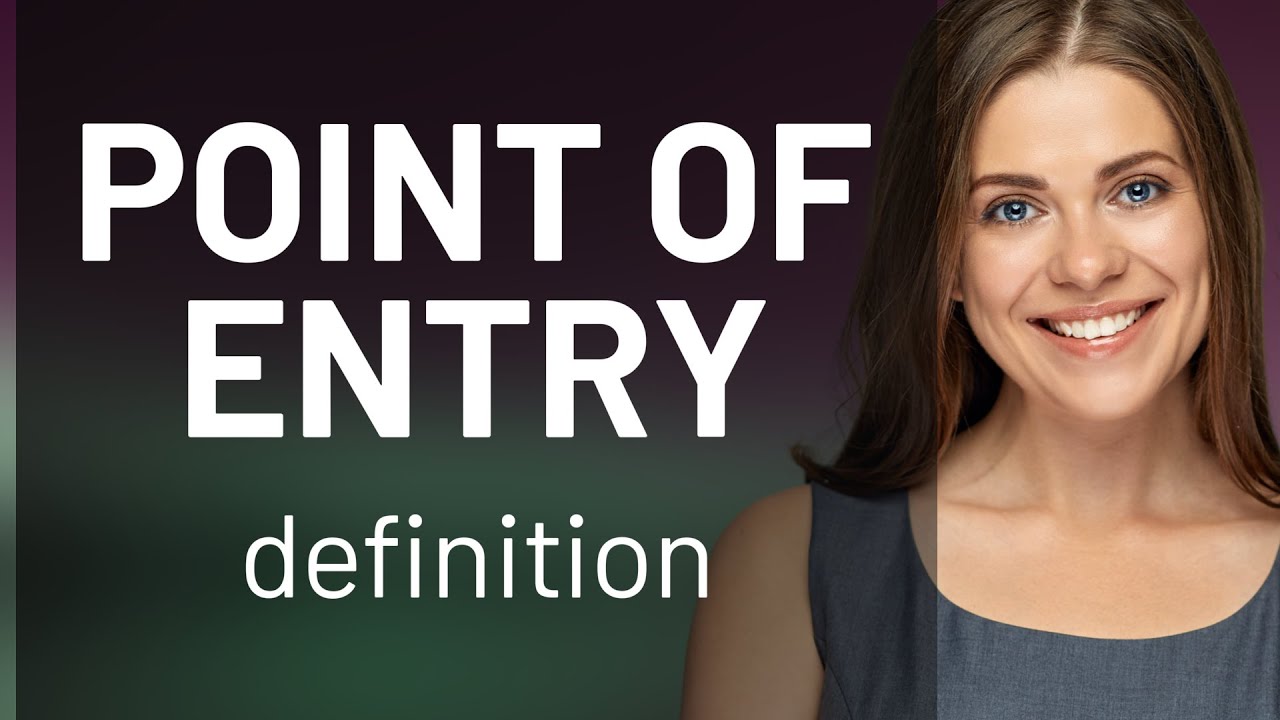 Point of entry — POINT OF ENTRY meaning - YouTube