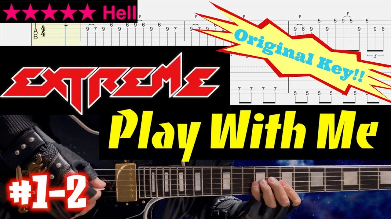 Extreme - Play With Me #1-2 (Original Key)【Bpm=140~202 + TAB】 - YouTube