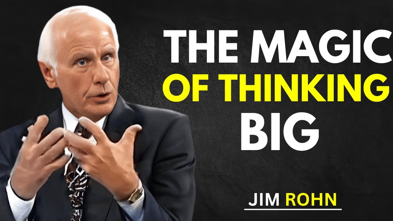 Unlock Success: The Magic of Thinking Big | Jim Rohn’s Life-Changing Principles - YouTube