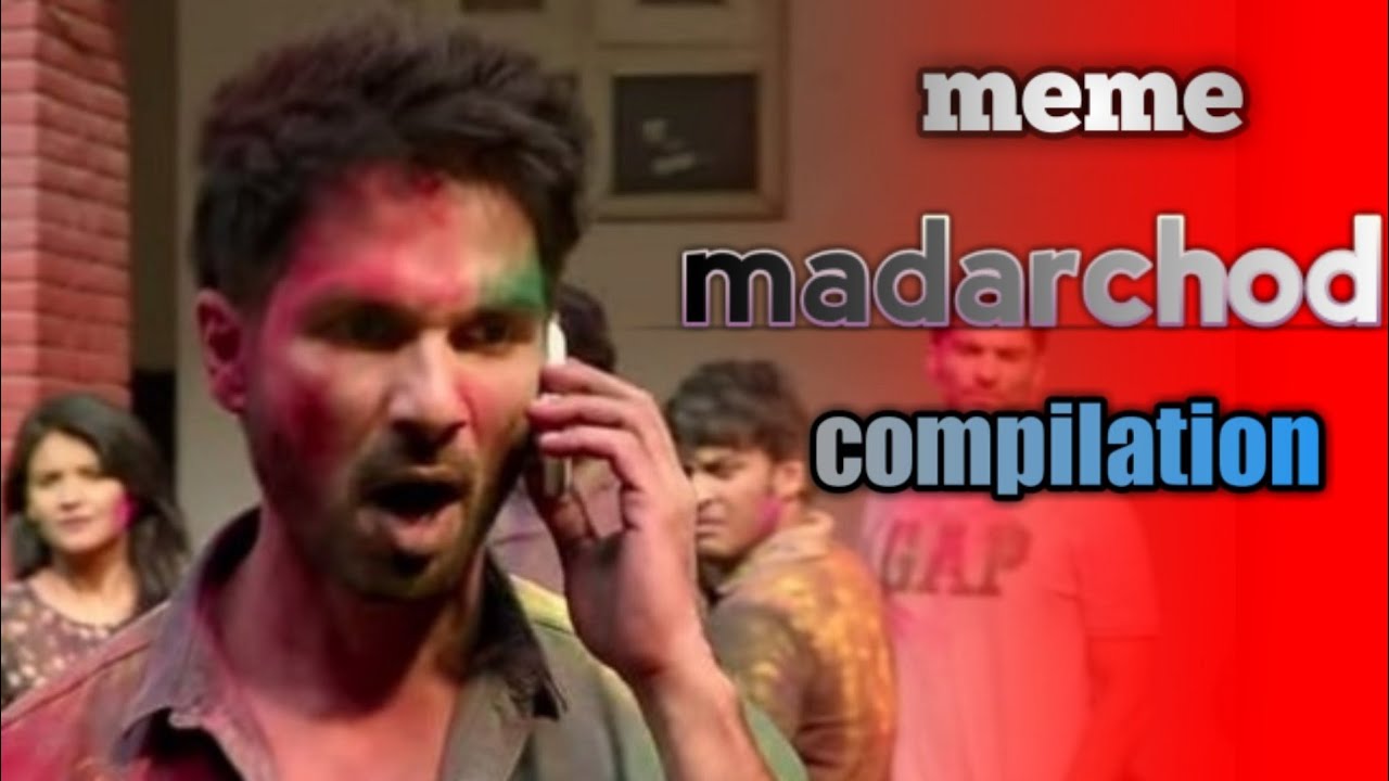 MEME ⚫ MADARCHOD COMPILATION ⚫ ft. KABIR SINGH - YouTube