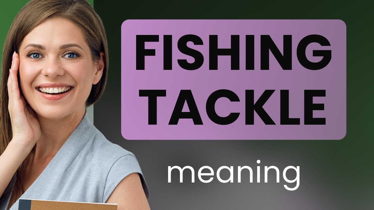 Fishing tackle — FISHING TACKLE meaning - YouTube