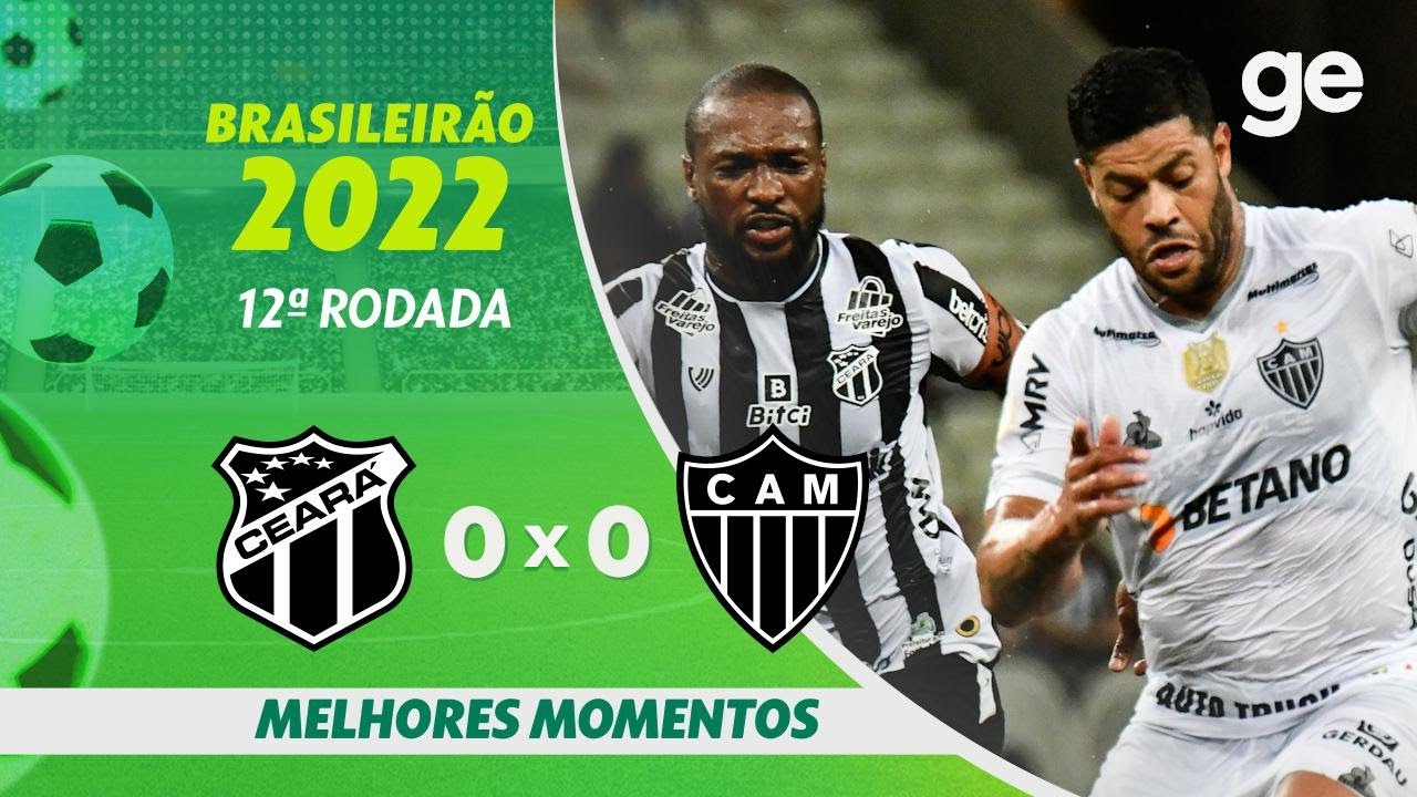 CEARÁ 0 X 0 ATLÉTICO-MG | MELHORES MOMENTOS | 12ª RODADA BRASILEIRÃO ...
