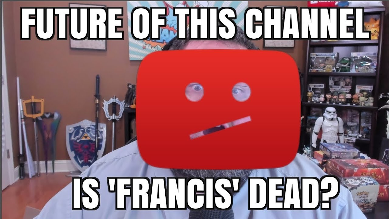 The Future of This Youtube Channel - Is Francis DEAD? - YouTube