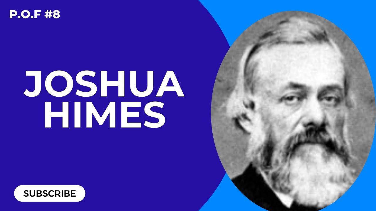 Who Was Joshua V. Himes | SDA Pioneer Biography | P.O.F. #8 | Pillars ...