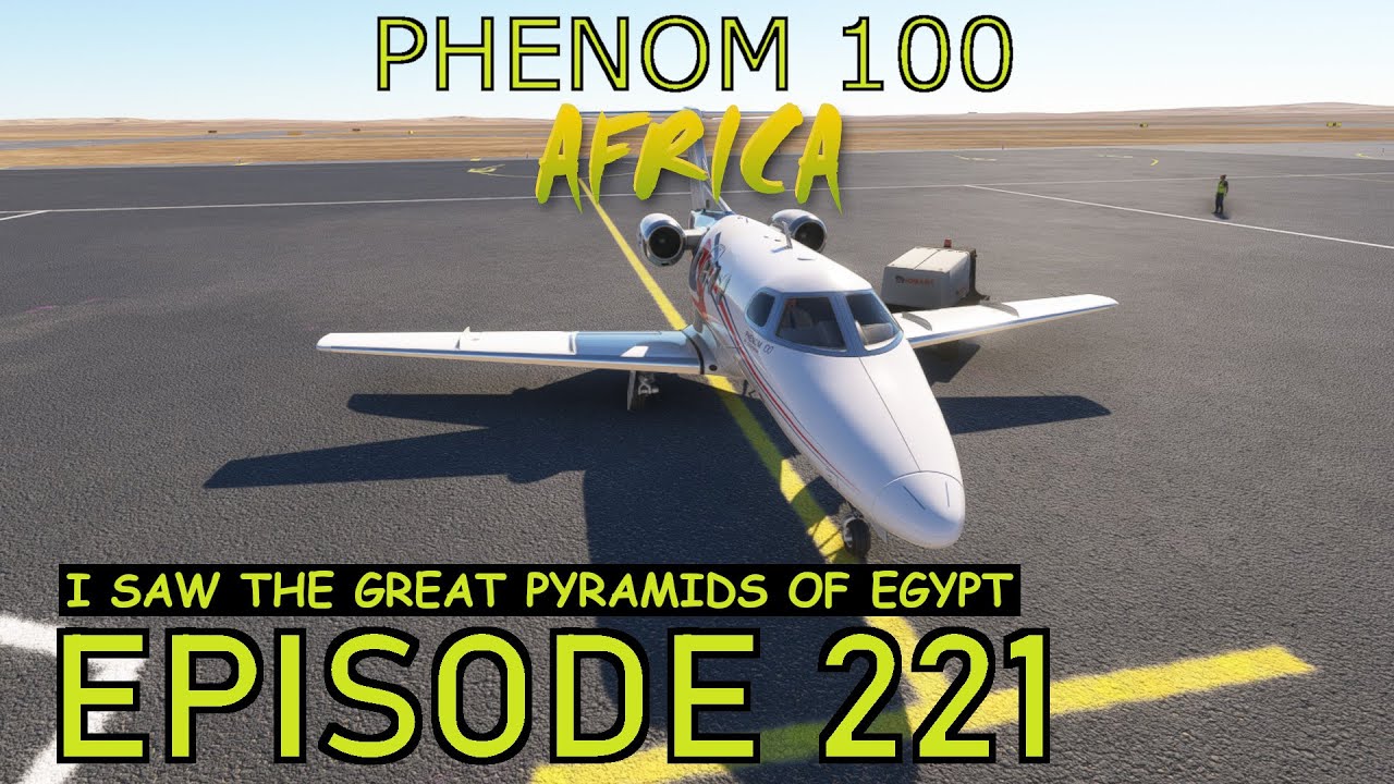 Microsoft Flight Simulator 2020 Full Flight | Phenom 100 | Cairo, Egypt ...