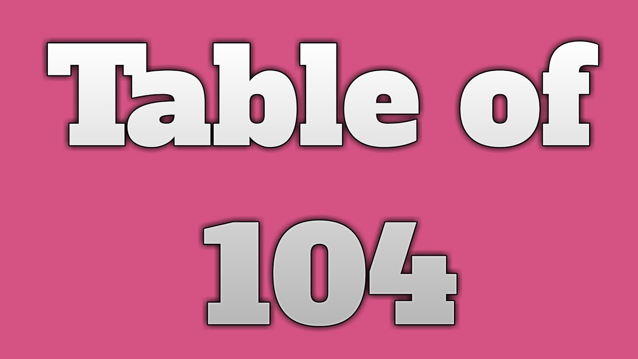 Table || table of 104 || pahada 104 ka|| maths||table mathematics ...
