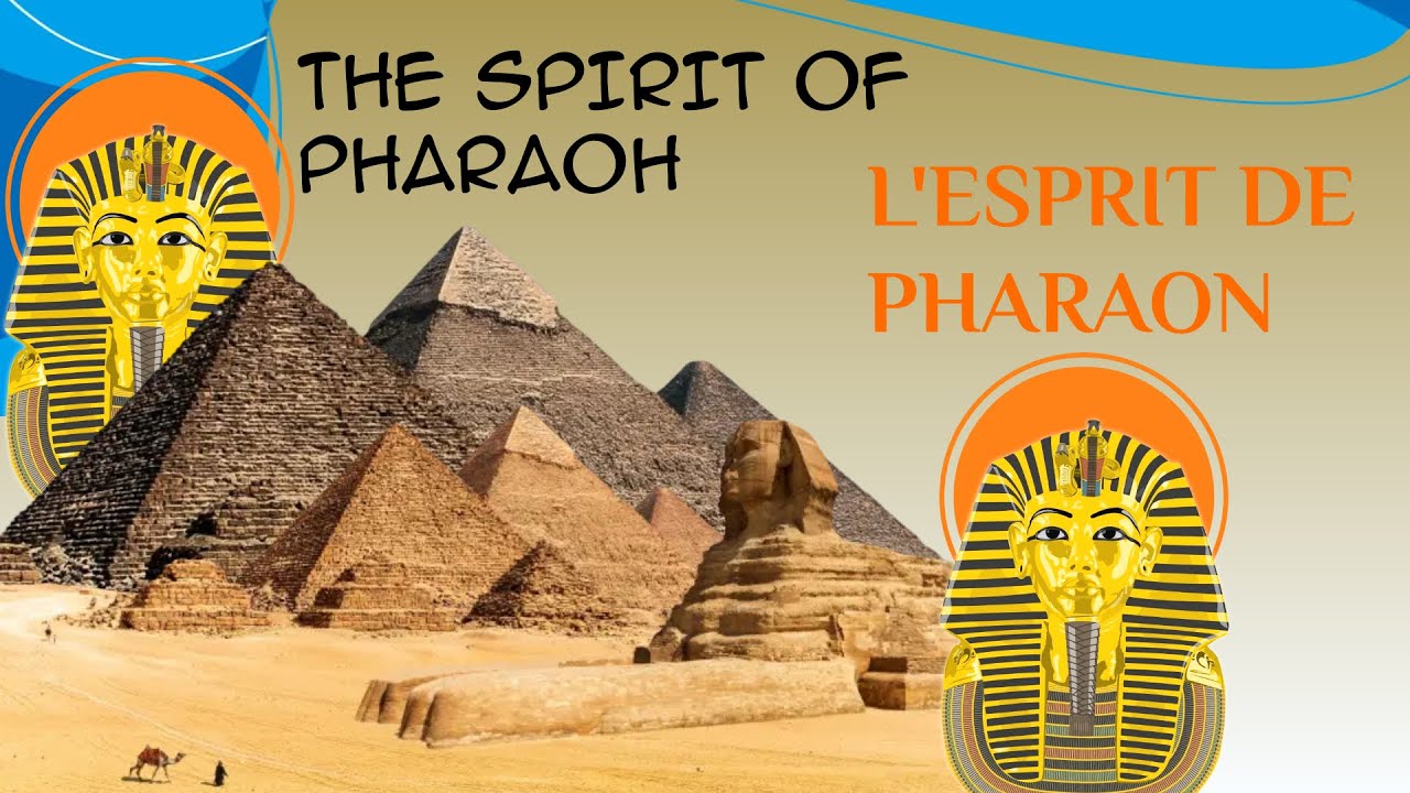 L'ESPRIT DE PHARAON / THE SPIRIT OF PHARAOH - YouTube