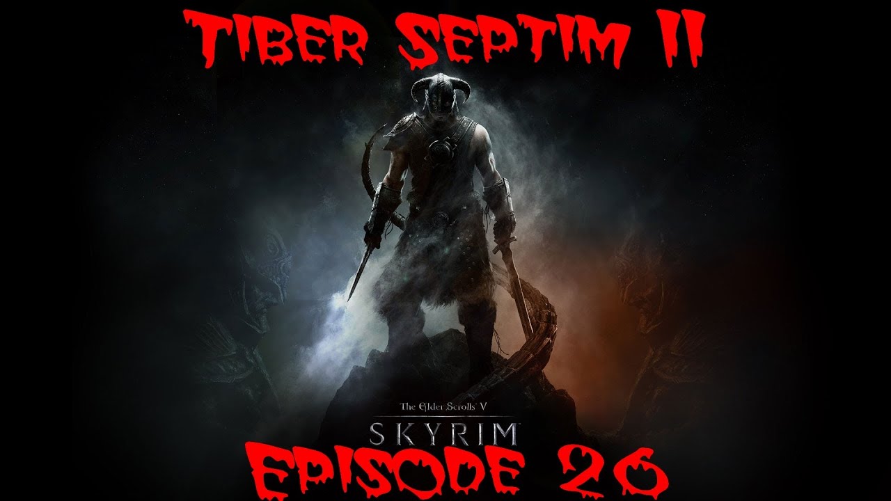 Skyrim Walkthrough Tiber Septim II : Episode 26 - YouTube