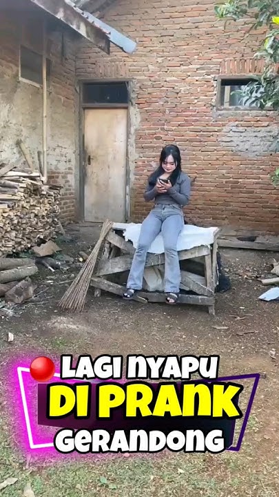 Cewek Cantik Lagi Nyapu Di Prank Grandong Kena Tampol Youtube