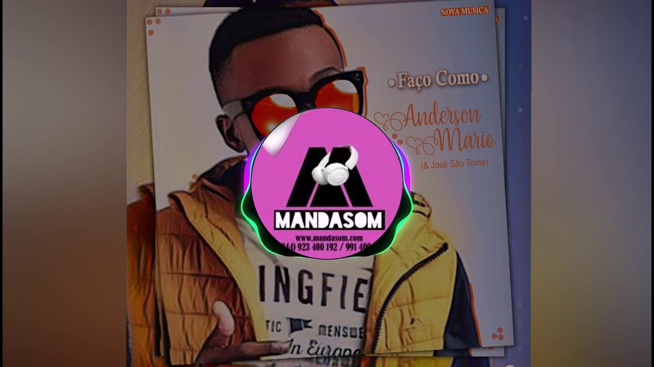 ANDERSON MARIO FAÇO COMO feat JOSÉ SÃO TOMÉ - YouTube