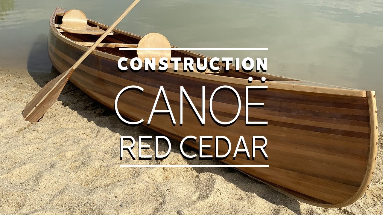 Construction d'un canoë en red cedar - YouTube