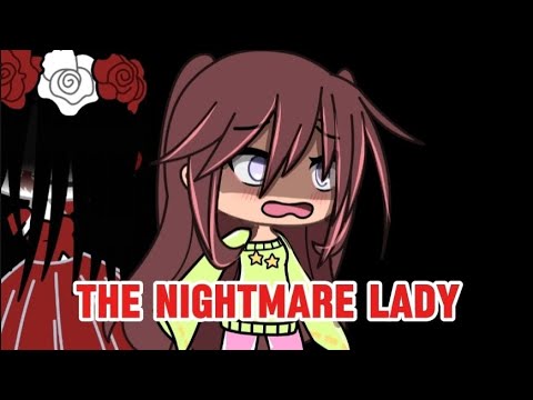 ||The Nightmare Lady||Gacha Life||Horror||GLMM/GLMN||OG?||Mini Movie ...
