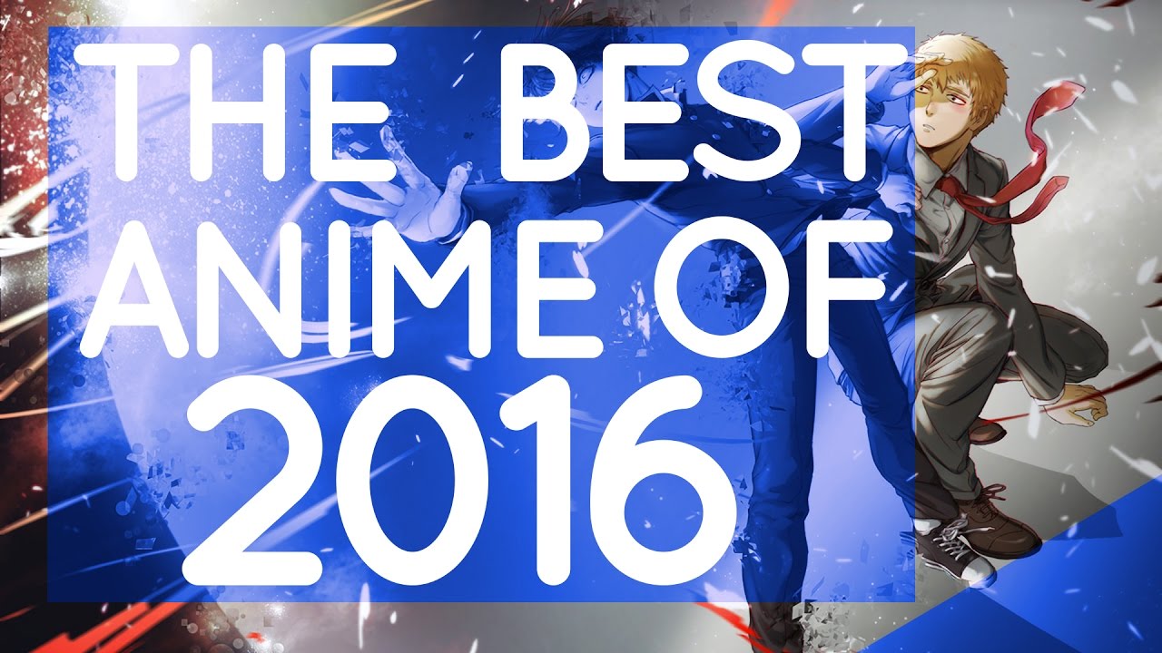 The Best Anime of 2016 - YouTube