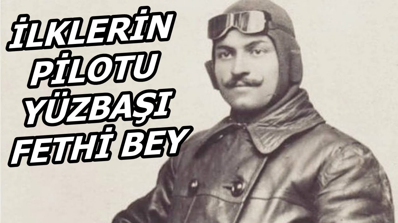 İlk Hava Şehidimiz Tayyareci Yüzbaşı Fethi Bey - YouTube