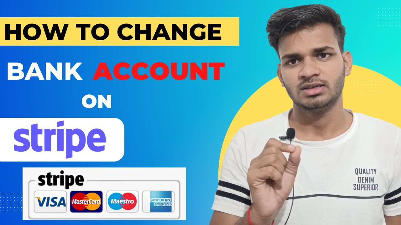 How To Change Bank Account On Stripe How To Change Bank Account In how-to-change-bank-account-on-stripe-how-to-change-bank-account-in